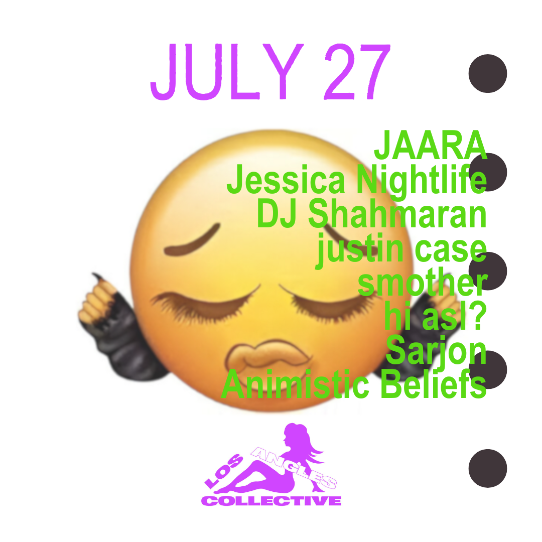 Los Angles w/ JAARA, Jessica Nightlife, DJ Shahmaran, Sarjon, justin ...